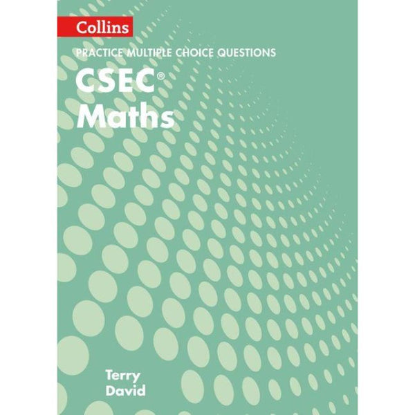 Collins CSEC® Maths, MCQ Practice Book BY T. David – Charrans.com