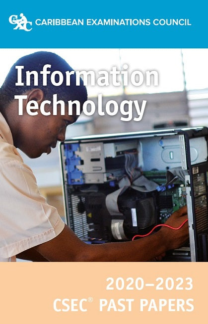 CSEC® Past Papers 2020-2023 Information Technology BY Caribbean Examin ...