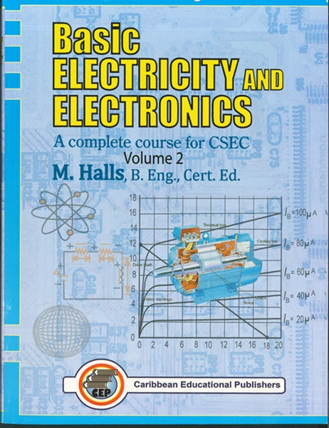 Basic Electricity and Electronics: A Complete Course for CSEC, Volume ...
