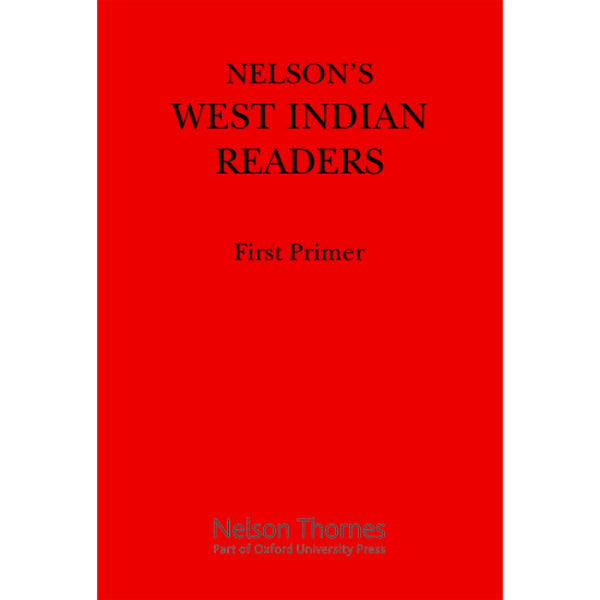 Nelson's West Indian Readers First Primer, BY J.O. Cutteridge ...