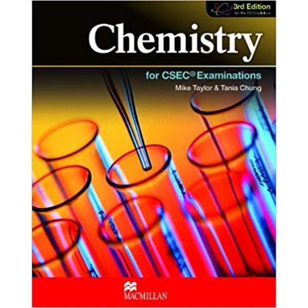 Chemistry for CSEC® Examinations 3ed BY M. Taylor, T. Chung – Charrans.com