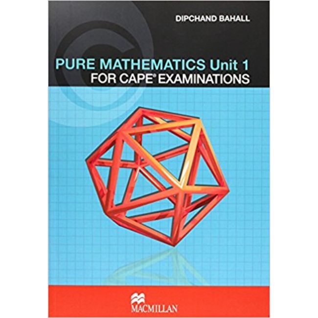 Pure Mathematics Unit 1 for CAPE® Examinations Student's Book BY D. Ba ...
