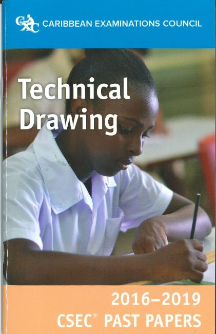 CSEC® Past Papers 2016-2019 Technical Drawing BY Caribbean Examination ...