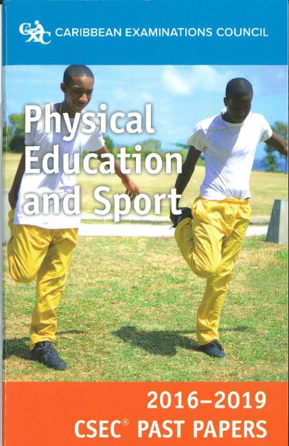 CSEC® Past Papers 2016-2019 Physical Education and Sport BY Caribbean ...