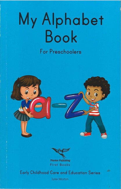 My Alphabet Book for Preschoolers BY Julie Morton - Charrans.com